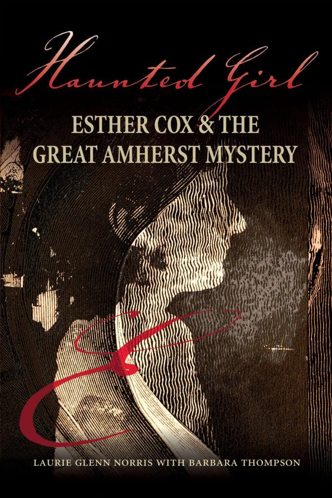 Haunted Girl Esther Cox and the Great Amherst Mystery – Nimbus ...